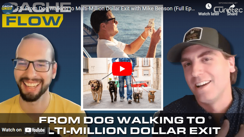 From Dog Walking to Multi-Million Dollar Exit with Mike Benson