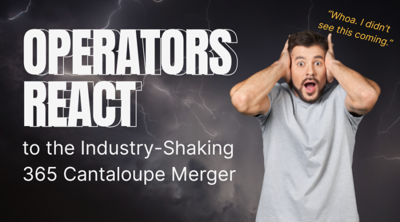 Operators React to the Industry-Shaking 365 Cantaloupe Merger