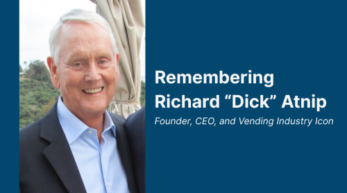 Remembering Richard “Dick” Atnip: Founder, CEO, and Vending Industry Icon